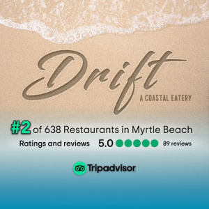 Drift – A Coastal Eatery – Drift – Myrtle Beach – Unique Offerings of ...